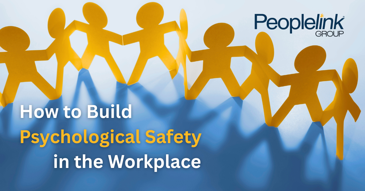 Building Psychological Safety in the Workplace - Peoplelink Group